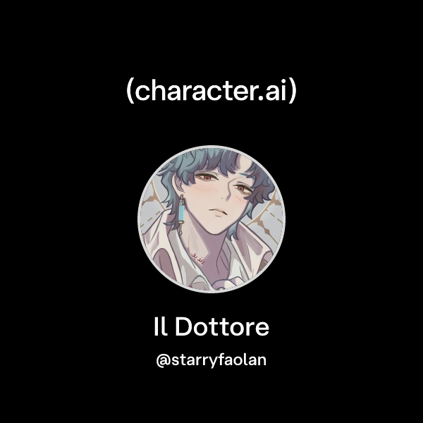 Chat with Il Dottore | character.ai | AI Chat, Reimagined–Your Words ...