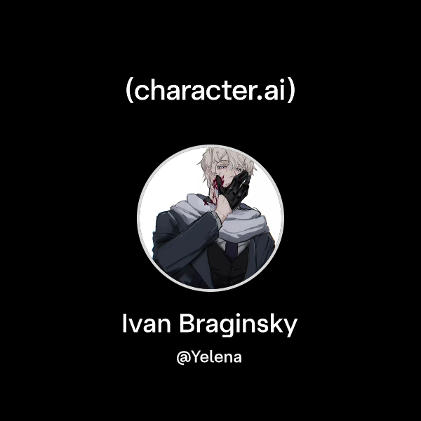 Chat with Ivan Braginsky | character.ai | AI Chat, Reimagined–Your Words. Your World.