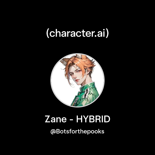 Chat with Zane - HYBRID | character.ai | Personalized AI for every ...