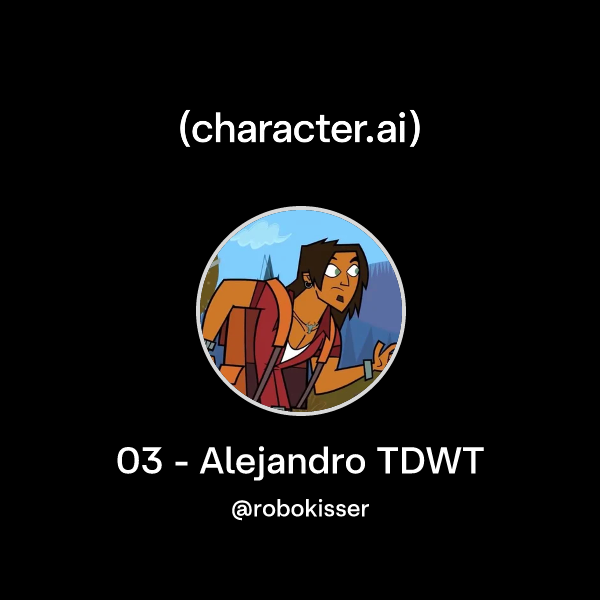 Chat with 03 - Alejandro TDWT | character.ai | AI Chat, Reimagined–Your ...