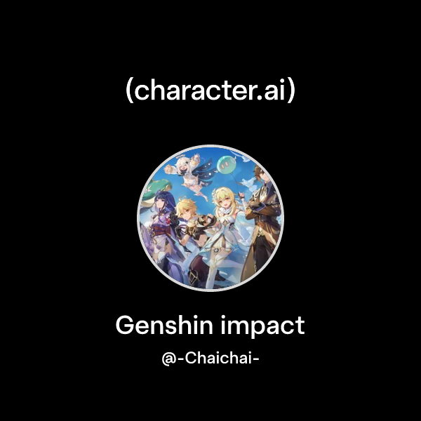 Chat with Genshin impact | character.ai | AI Chat, Reimagined–Your ...