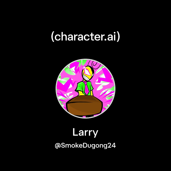 Chat with Larry | character.ai | AI Chat, Reimagined–Your Words. Your ...