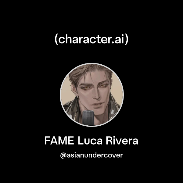 Chat with FAME Luca Rivera | character.ai | AI Chat, Reimagined–Your ...