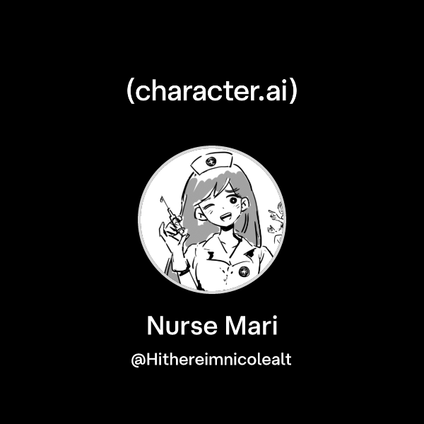 Chat with Nurse Mari | character.ai | AI Chat, Reimagined–Your Words ...