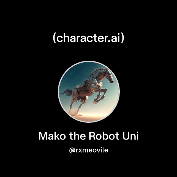 Chat with Mako the Robot Uni | character.ai | Personalized AI for every ...