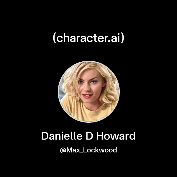 Chat with Danielle D Howard | character.ai | AI Chat, Reimagined–Your ...