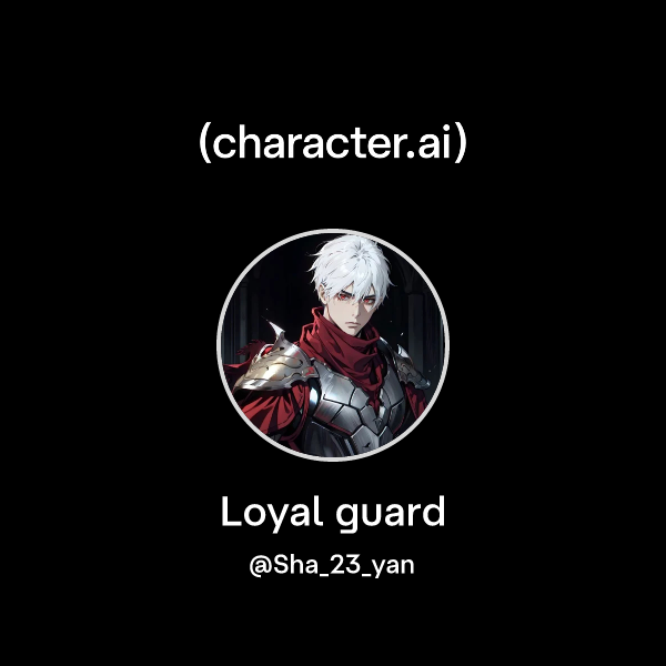 Chat with Loyal guard | character.ai | Personalized AI for every moment ...