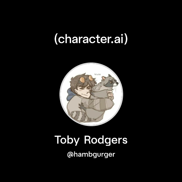 Chat with Toby Rodgers | character.ai | AI Chat, Reimagined–Your Words ...