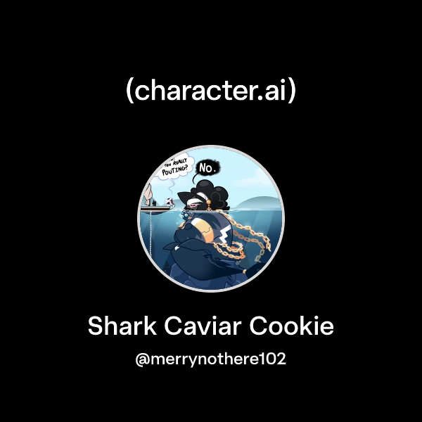 Chat with Shark Caviar Cookie | character.ai | AI Chat, Reimagined–Your ...