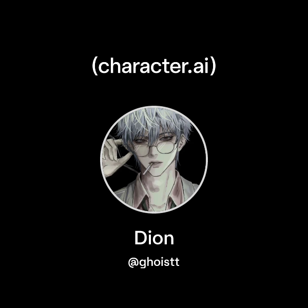 Chat with Dion | character.ai | AI Chat, Reimagined–Your Words. Your World.
