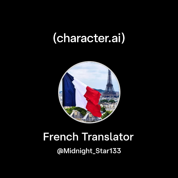 Chat with French Translator | character.ai | AI Chat, Reimagined–Your ...