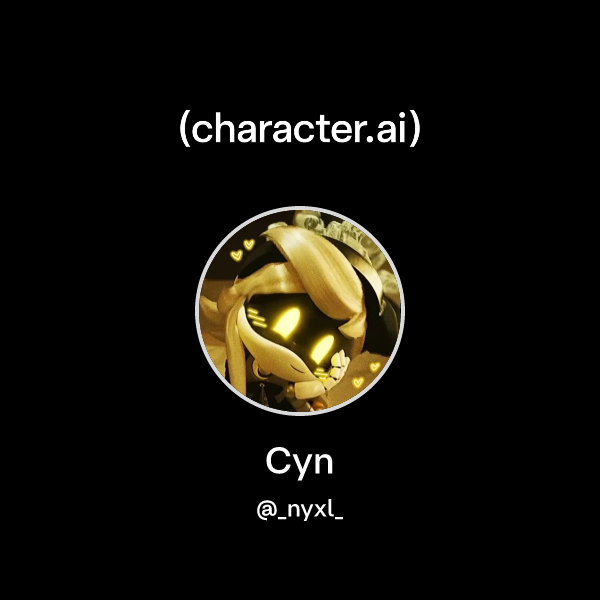 Chat with Cyn | character.ai | Personalized AI for every moment of your day