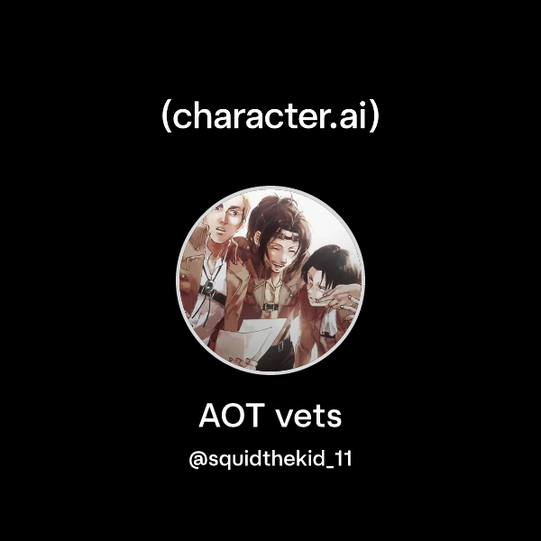 Chat with AOT vets | character.ai | Personalized AI for every moment of ...