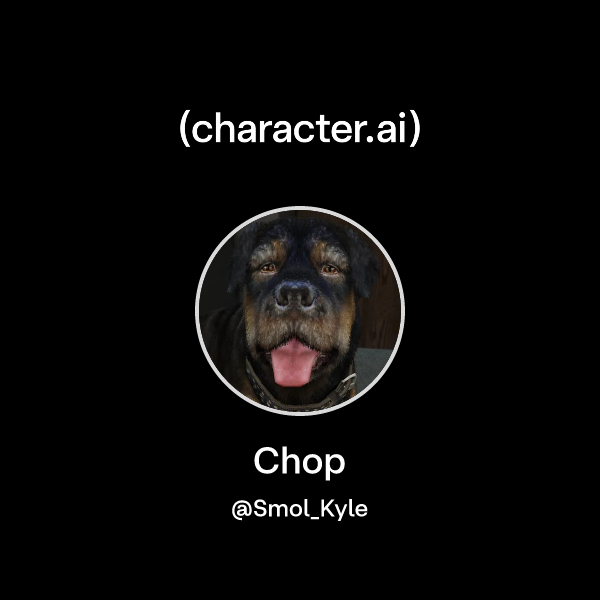 Chat with Chop | character.ai | AI Chat, Reimagined–Your Words. Your World.