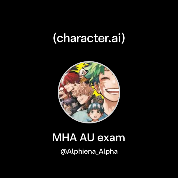 Chat with MHA AU exam | character.ai | AI Chat, Reimagined–Your Words ...