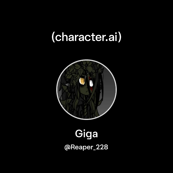 Chat with Giga | character.ai | AI Chat, Reimagined–Your Words. Your World.