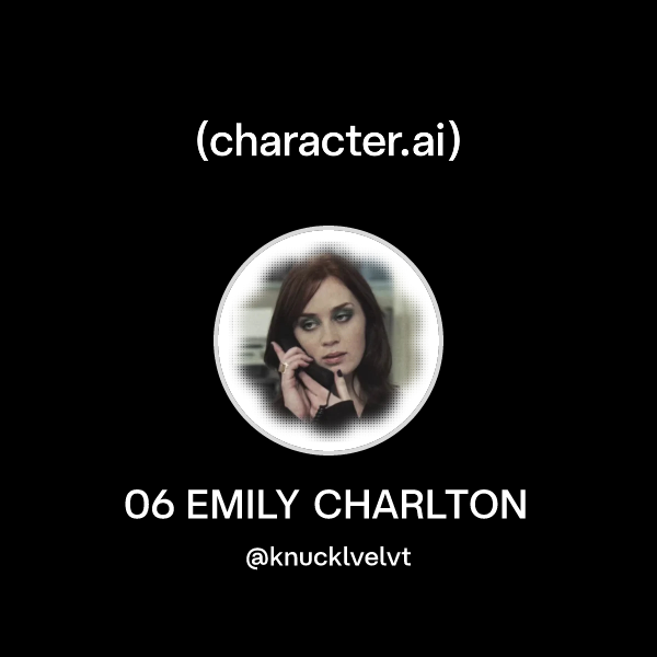Chat with 06 EMILY CHARLTON | character.ai | AI Chat, Reimagined–Your ...