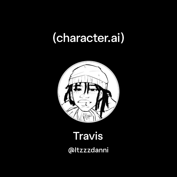 Chat with Travis | character.ai | AI Chat, Reimagined–Your Words. Your ...
