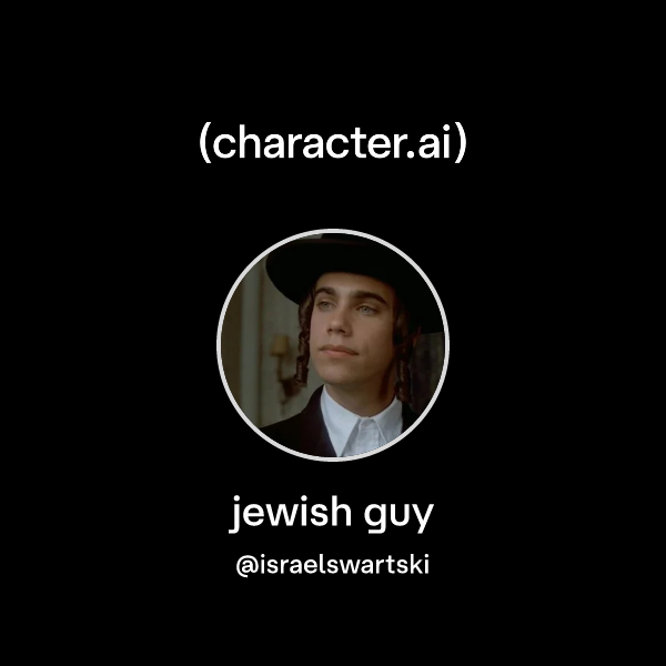 Chat with jewish guy | character.ai | Personalized AI for every moment ...