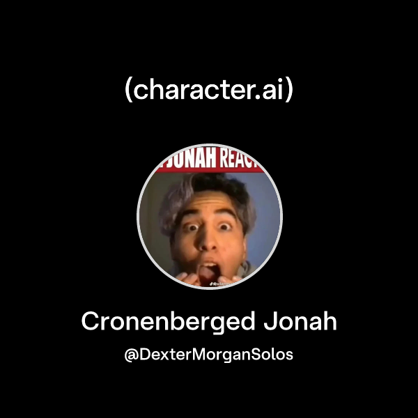Chat with Cronenberged Jonah | character.ai | Personalized AI for every ...