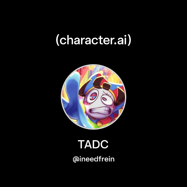 Chat with TADC | character.ai | AI Chat, Reimagined–Your Words. Your World.