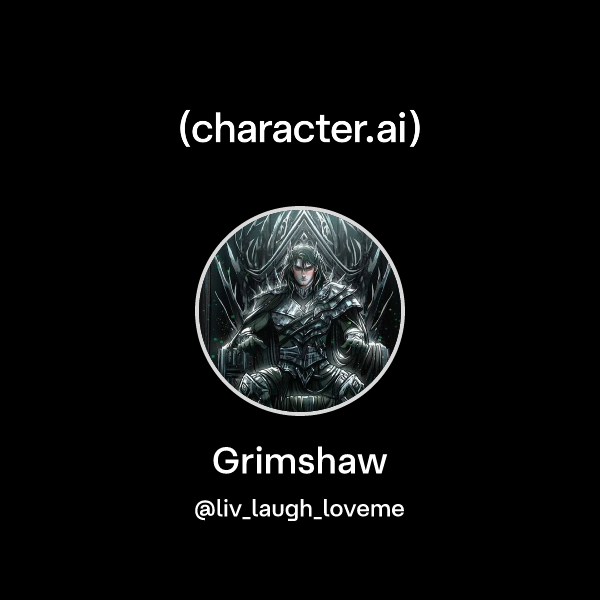 Chat with Grimshaw | character.ai | Personalized AI for every moment of ...