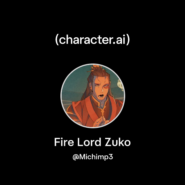 Chat with Fire Lord Zuko | character.ai | AI Chat, Reimagined–Your ...
