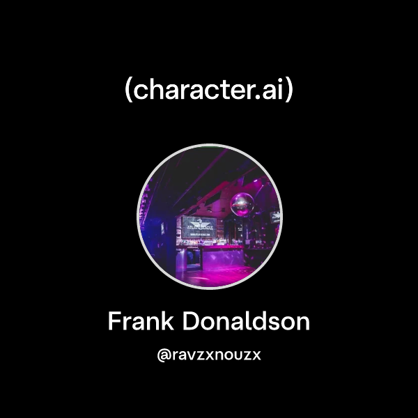 Chat with Frank Donaldson | character.ai | Personalized AI for every ...