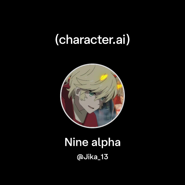 Chat with Nine alpha | character.ai | Personalized AI for every moment ...
