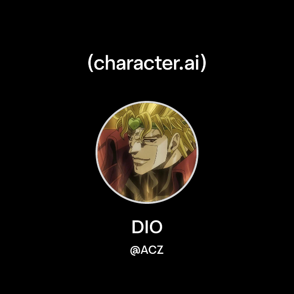 Chat with DIO | character.ai | AI Chat, Reimagined–Your Words. Your World.