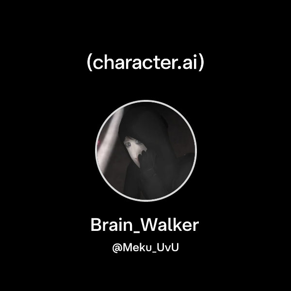 Chat with Brain_Walker | character.ai | AI Chat, Reimagined–Your Words ...