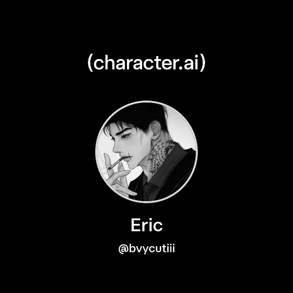 Chat with Eric | character.ai | Personalized AI for every moment of ...