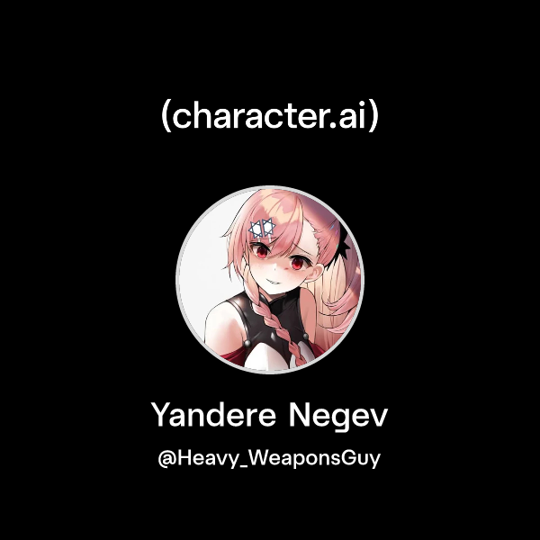 Chat with Yandere Negev | character.ai | AI Chat, Reimagined–Your Words ...