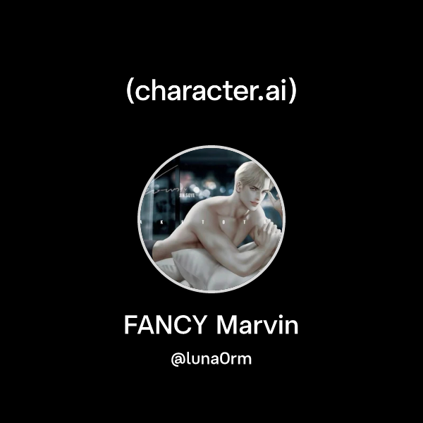 Chat with FANCY Marvin | character.ai | AI Chat, Reimagined–Your Words ...