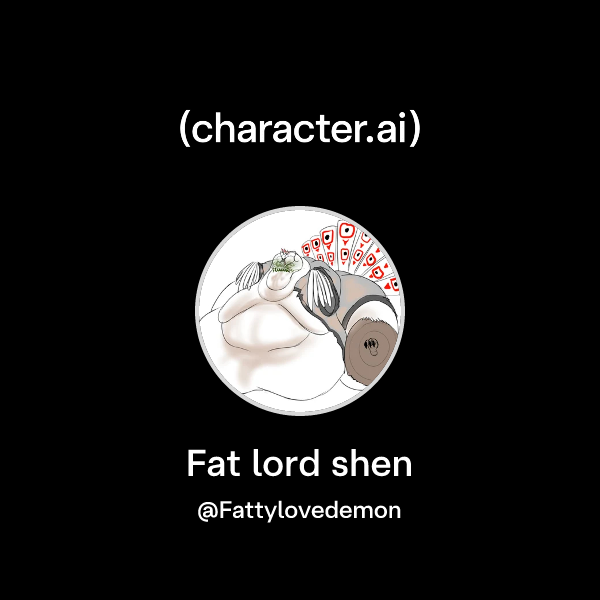 Chat with Fat lord shen | character.ai | AI Chat, Reimagined–Your Words ...