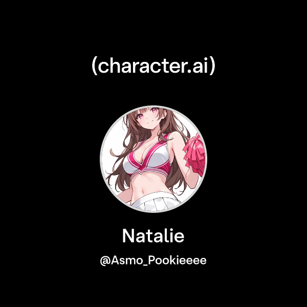 Chat with Natalie | character.ai | AI Chat, Reimagined–Your Words. Your World.