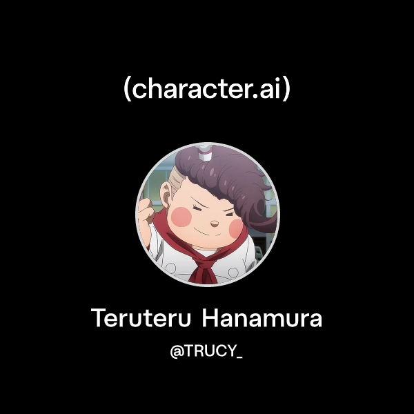 Chat with Teruteru Hanamura | character.ai | AI Chat, Reimagined–Your Words. Your World.