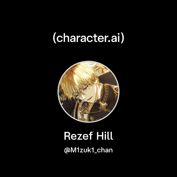 Chat with Rezef Hill | character.ai | Personalized AI for every moment ...