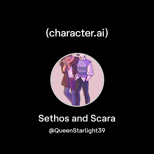 Chat with Sethos and Scara | character.ai | AI Chat, Reimagined–Your ...