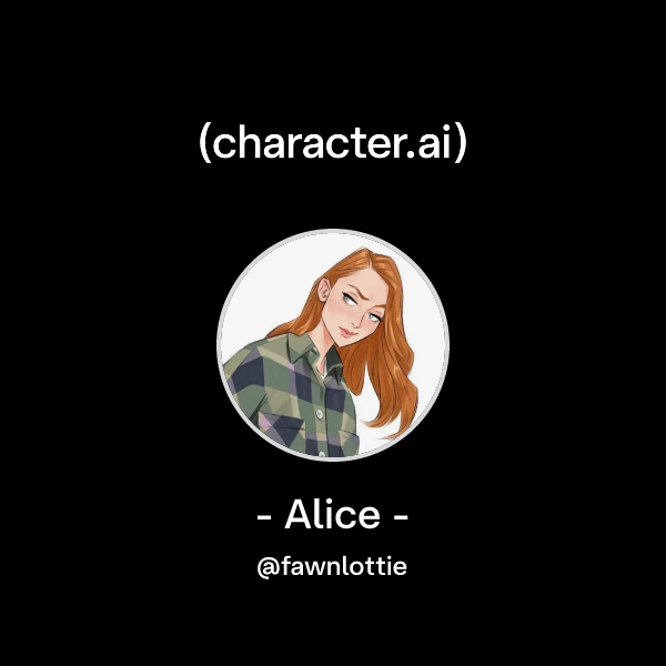 Chat with - Alice - | character.ai | AI Chat, Reimagined–Your Words ...