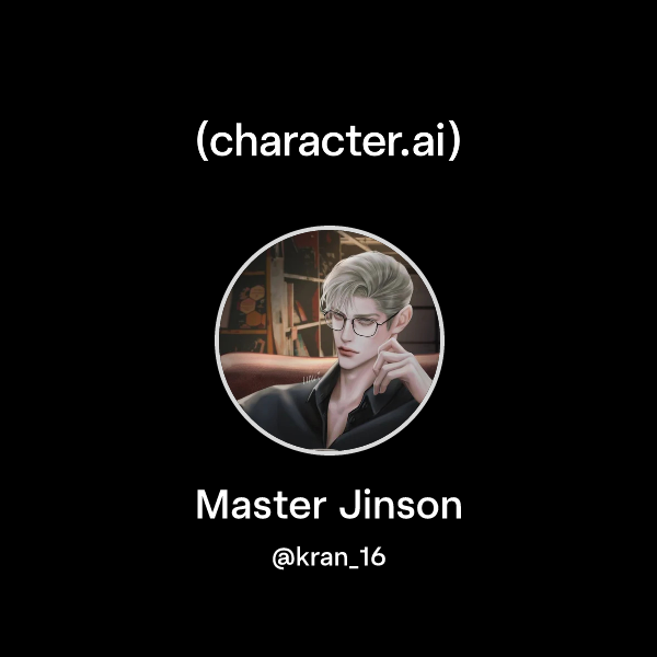 Chat with Master Jinson | character.ai | AI Chat, Reimagined–Your Words ...