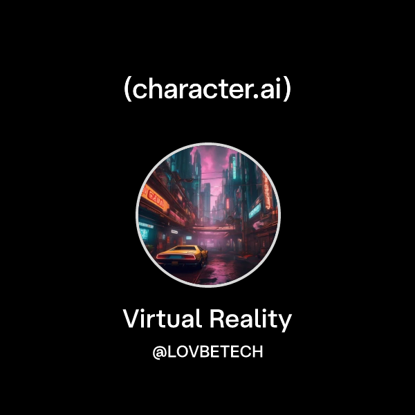 Chat with Virtual Reality | character.ai | AI Chat, Reimagined–Your ...