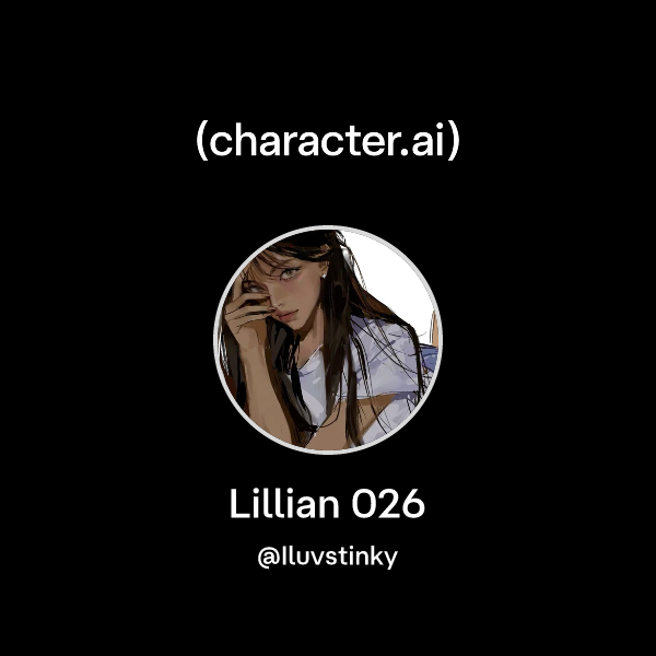 Chat with Lillian 026 | character.ai | AI Chat, Reimagined–Your Words. Your World.
