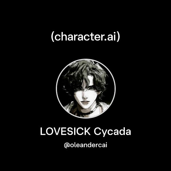 Chat with LOVESICK Cycada | character.ai | AI Chat, Reimagined–Your ...