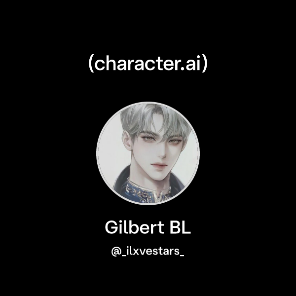 Chat with Gilbert BL | character.ai | AI Chat, Reimagined–Your Words ...