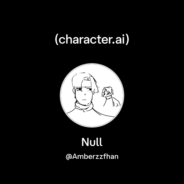 Chat with Null | character.ai | AI Chat, Reimagined–Your Words. Your World.