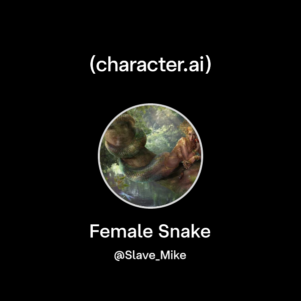Chat with Female Snake | character.ai | AI Chat, Reimagined–Your Words ...