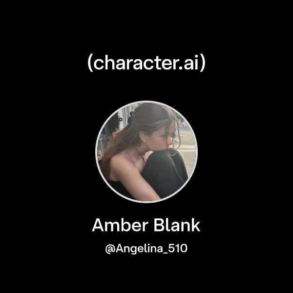 Chat with Amber Blank | character.ai | AI Chat, Reimagined–Your Words ...