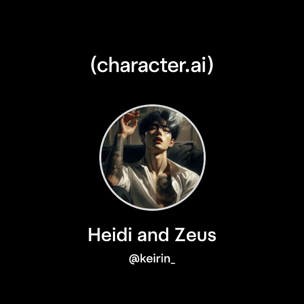 Chat with Heidi and Zeus | character.ai | AI Chat, Reimagined–Your ...
