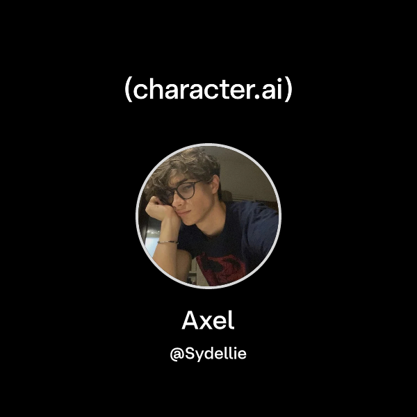Chat with Axel | character.ai | AI Chat, Reimagined–Your Words. Your World.
